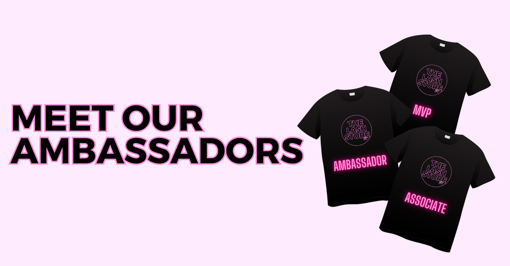Meet The Brand Ambassadors | The Lash Store HQ